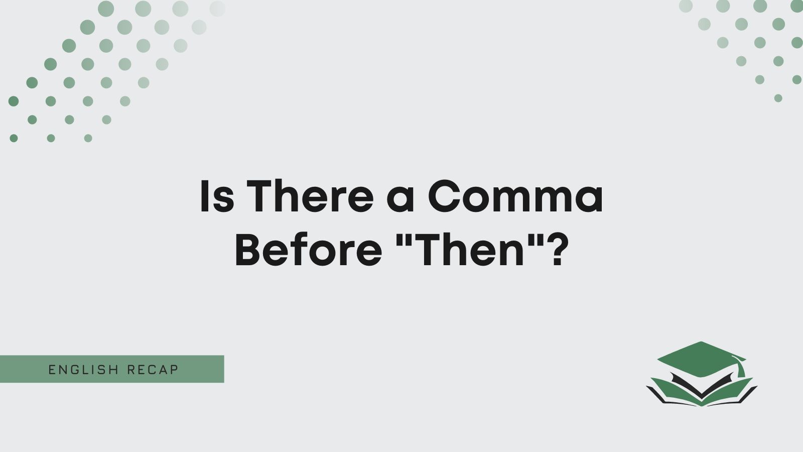 Is There A Comma Before Then English Recap