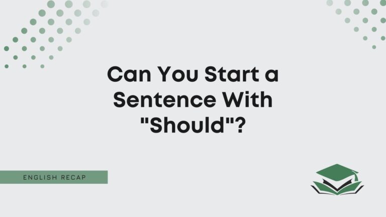 Can You Start a Sentence With "Should"? - English Recap