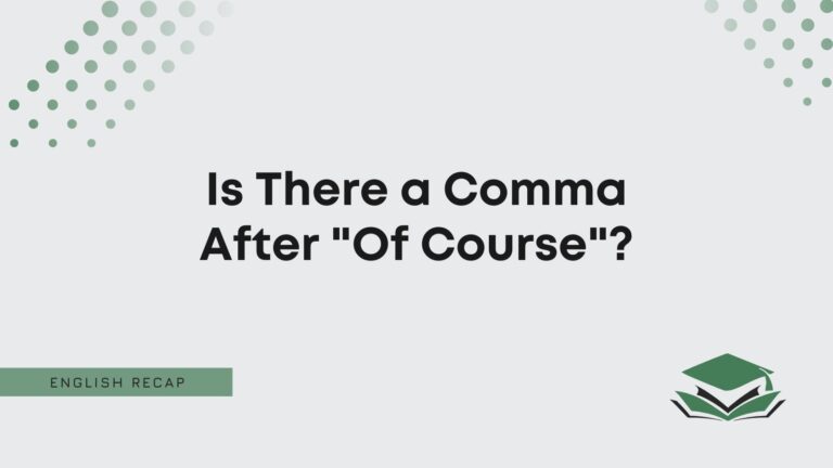 Is There a Comma After "Of Course"? - English Recap