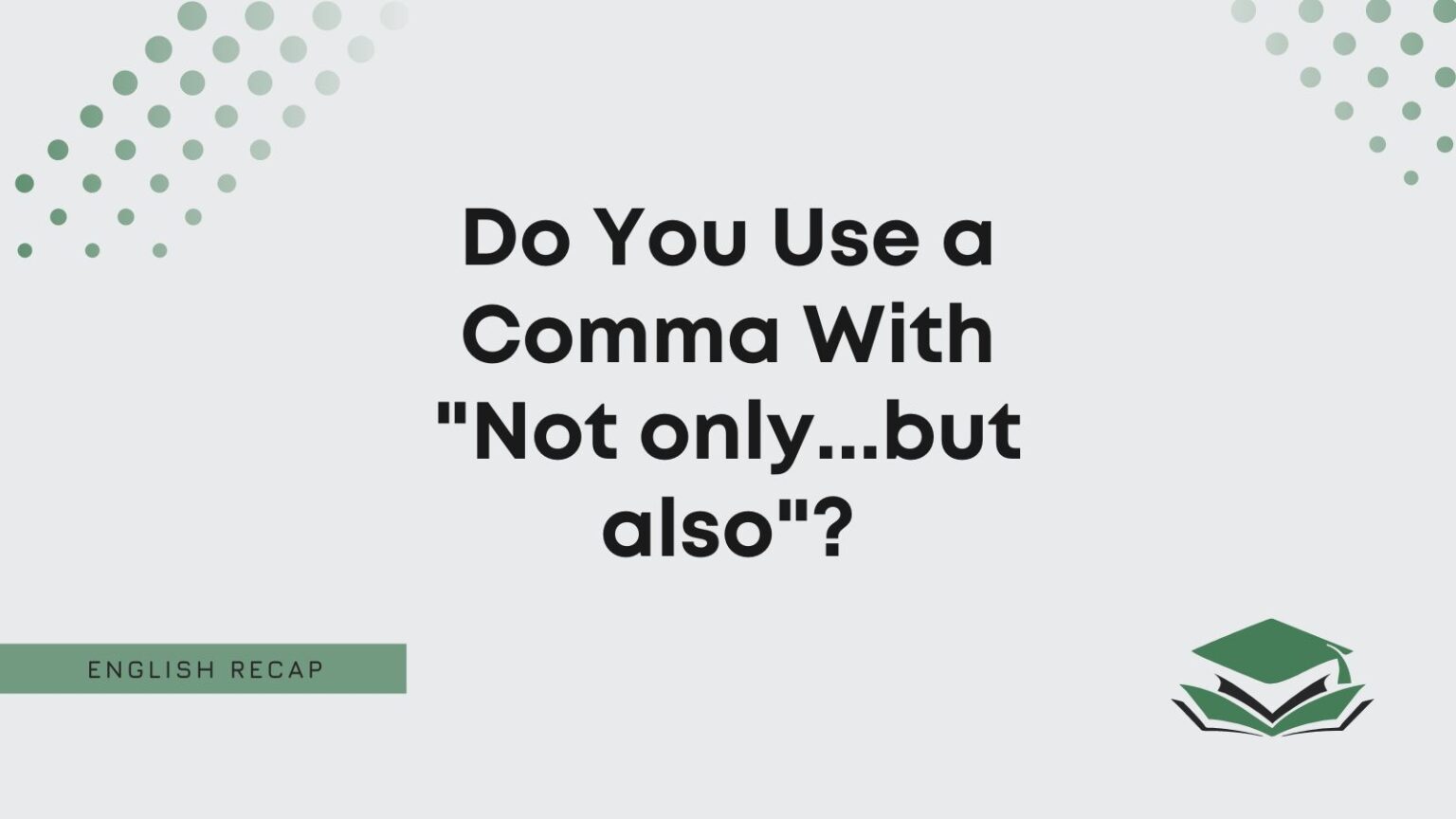 Do You Use a Comma With "Not Only…But Also"? - English Recap