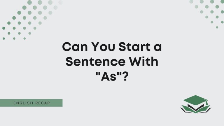 Can You Start a Sentence With "As"? - English Recap