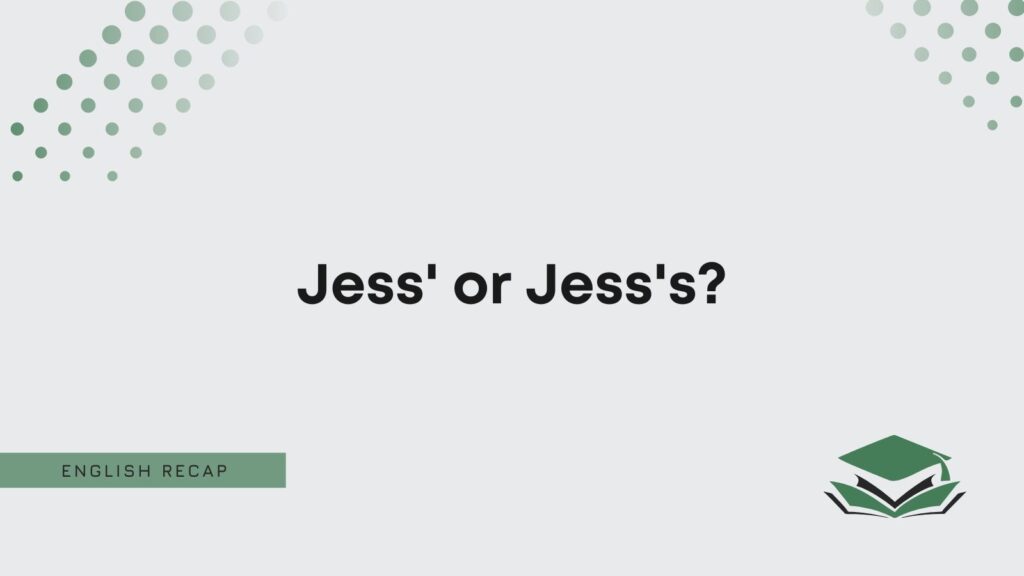 Jess' or Jess's? - English Recap