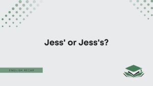 Jess' or Jess's? - English Recap
