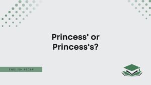 Princess' or Princess's? - English Recap