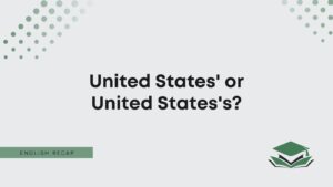 United States' or United States's? - English Recap