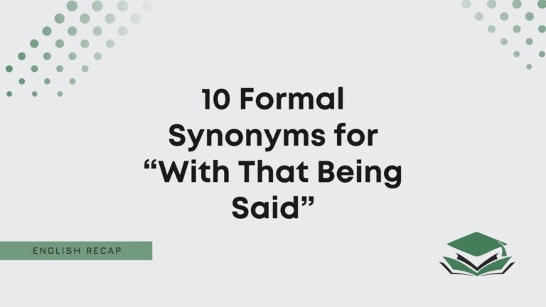 Formal Synonyms for “With That Being Said” - English Recap
