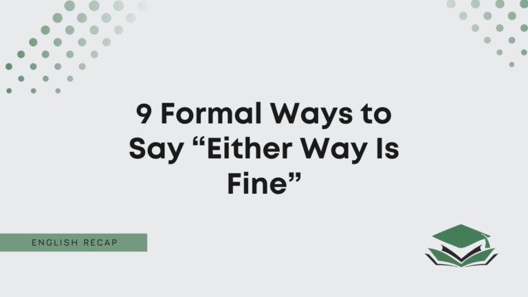 9 Formal Ways to Say "Either Way Is Fine" - English Recap