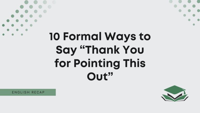 10 Formal Ways to Say “Thank You for Pointing This Out” - English Recap