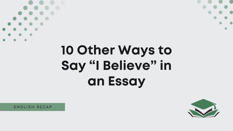 10 Other Ways to Say “I Believe” in an Essay - English Recap