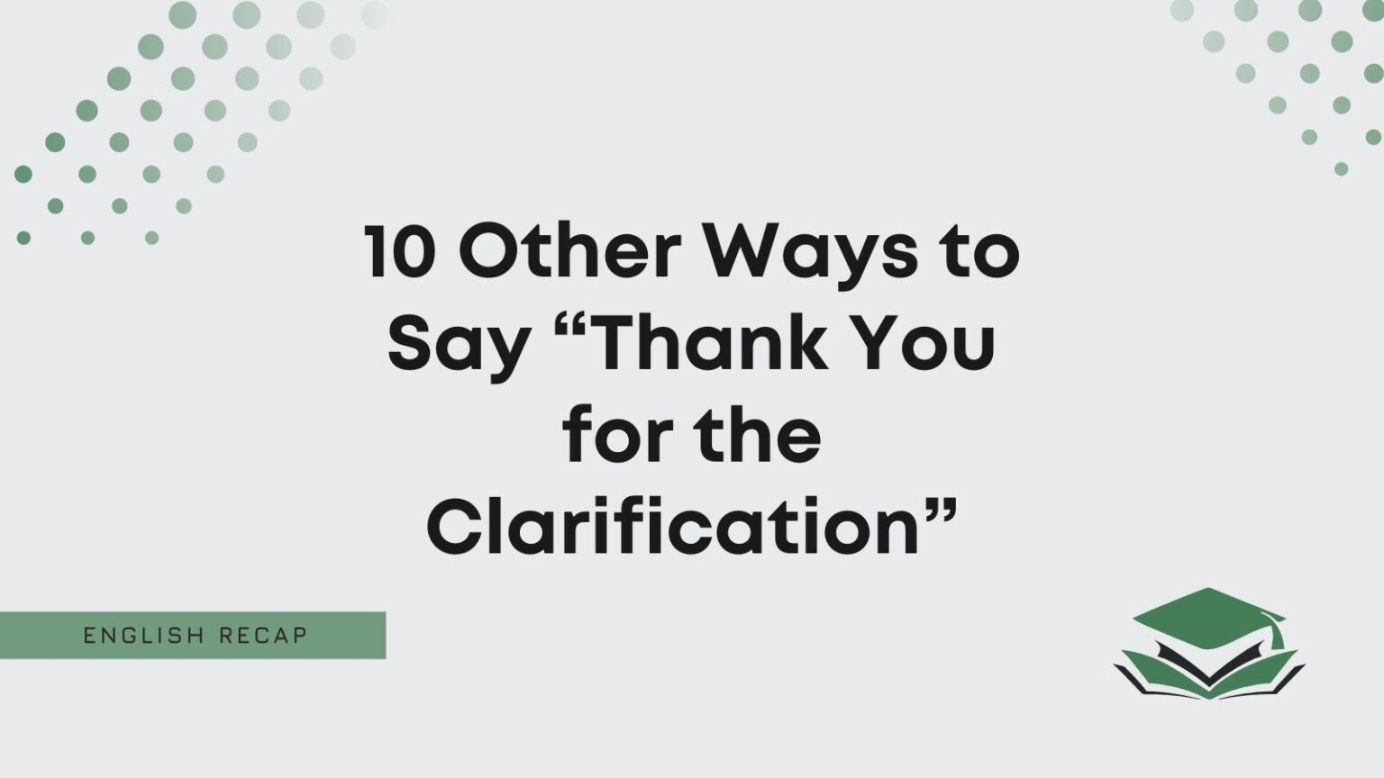 10 Other Ways To Say Thank You For The Clarification English Recap 10-other-ways-to-say-thank-you-for-the-clarification-english-recap