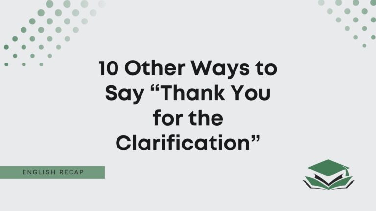 10 Other Ways to Say “Thank You for the Clarification” - English Recap