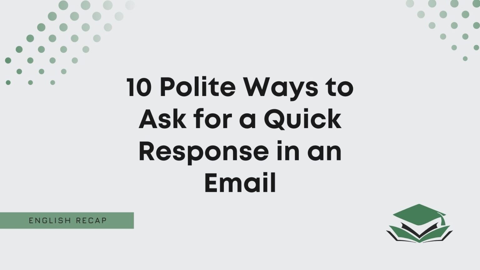 10 Polite Ways to Ask for a Quick Response in an Email - English Recap 10 Polite Ways to Ask for a Quick Response in an Email - English Recap