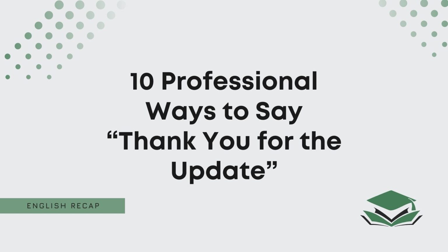 Professional Ways to Say "Thank You for the Update" - English Recap
