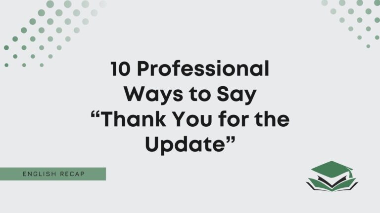 Professional Ways to Say "Thank You for the Update" - English Recap
