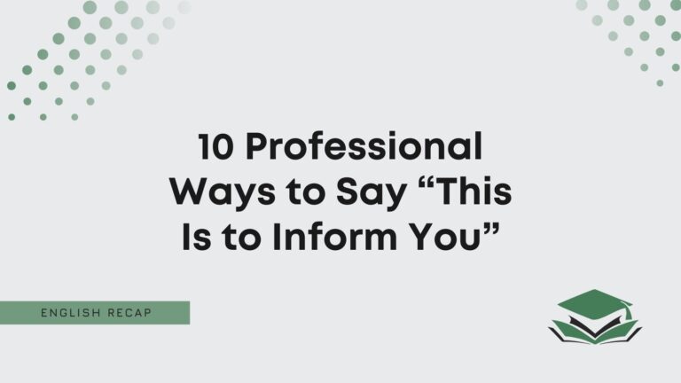 Professional Ways to Say “This Is to Inform You” - English Recap