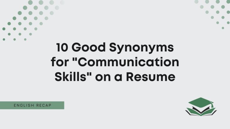 10 Good Synonyms for "Communication Skills" on a Resume - English Recap