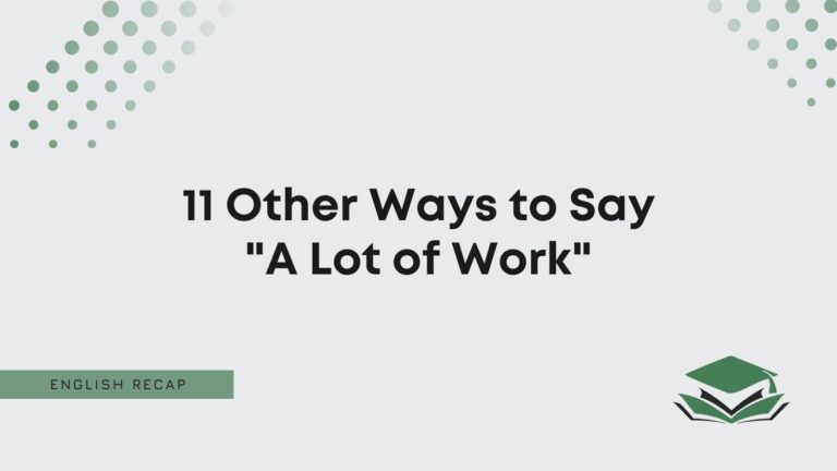 Other Ways to Say "A Lot of Work" - English Recap