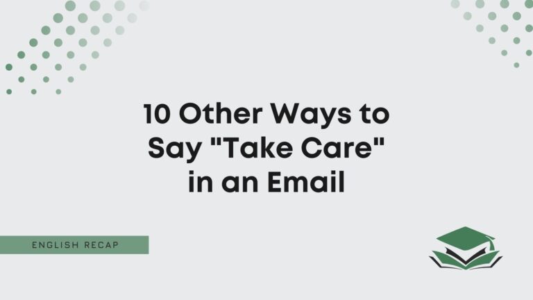 10 Other Ways to Say "Take Care" in an Email - English Recap