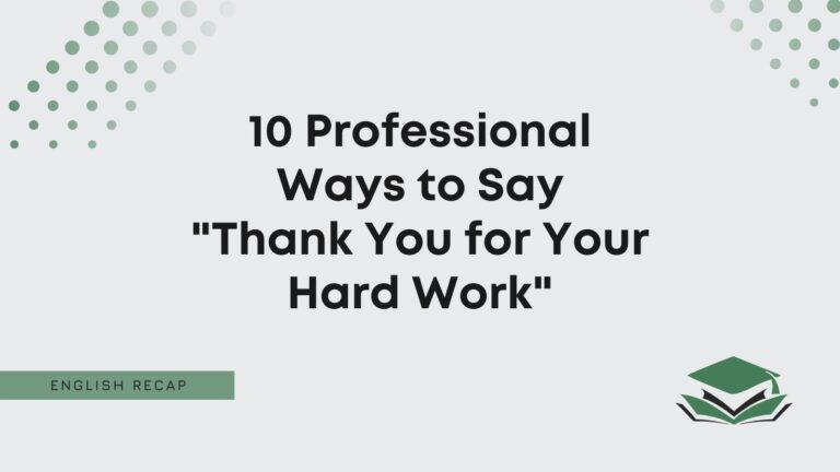 Professional Ways to Say "Thank You for Your Hard Work" - English Recap