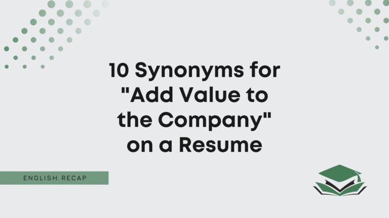 10 Synonyms for "Add Value to the Company" on a Resume - English Recap