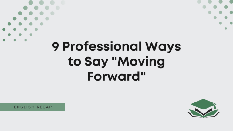 Professional Ways to Say "Moving Forward" - English Recap