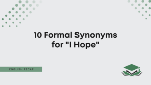 Formal Synonyms for "I Hope" - English Recap