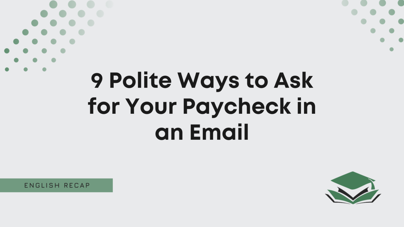 9 Polite Ways to Ask for Your Paycheck in an Email - English Recap