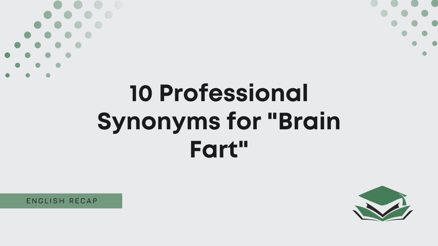 Professional Synonyms for "Brain Fart" - English Recap