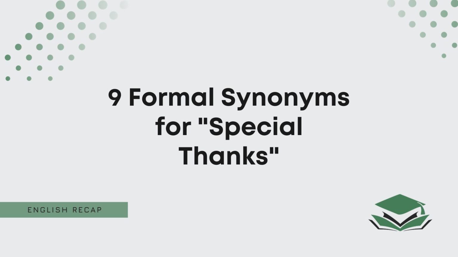 Formal Synonyms for "Special Thanks" - English Recap