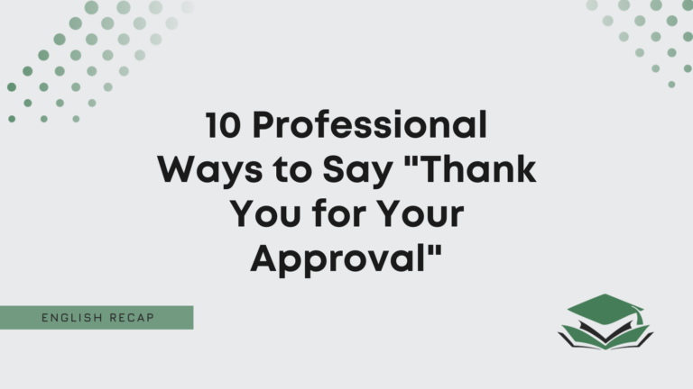 10 Professional Ways to Say "Thank You for Your Approval" - English Recap