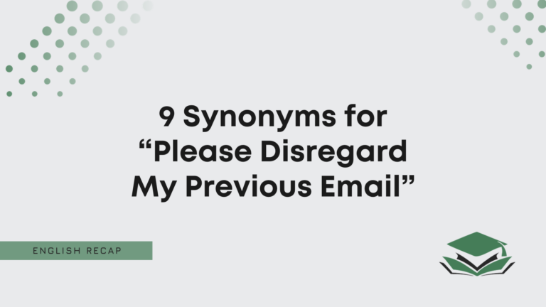 Synonyms for “Please Disregard My Previous Email” - English Recap
