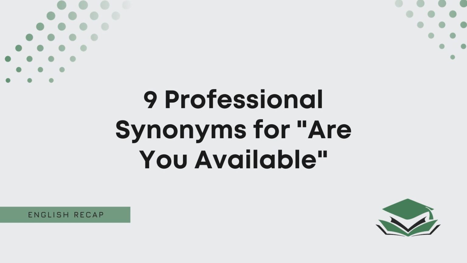 Professional Synonyms for "Are You Available" - English Recap