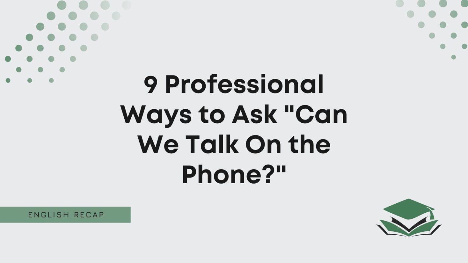 Professional Ways to Ask "Can We Talk On the Phone?" - English Recap