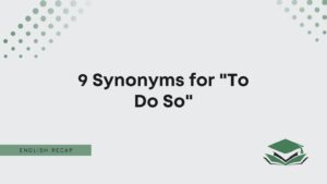 9 Synonyms for "To Do So" - English Recap
