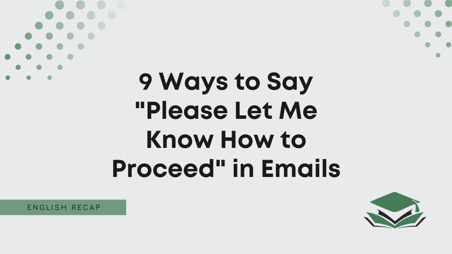 Ways to Say "Please Let Me Know How to Proceed" in Emails - English Recap