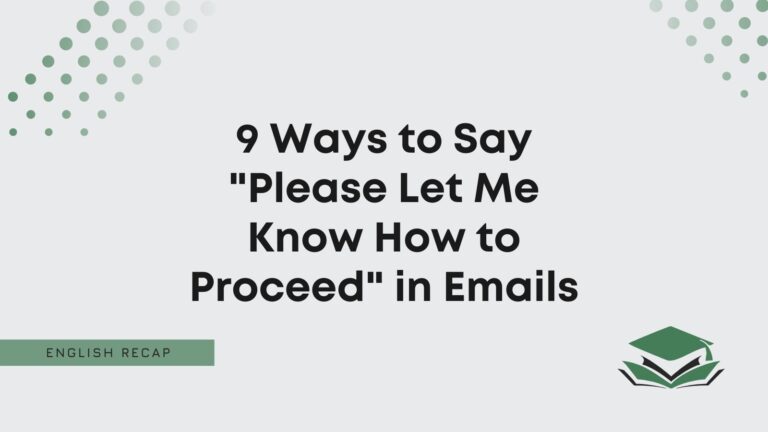 Ways to Say "Please Let Me Know How to Proceed" in Emails - English Recap