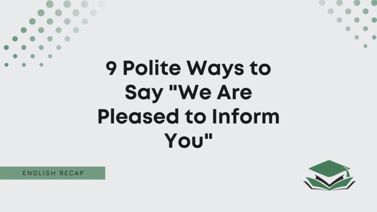 9 Polite Ways to Say "We Are Pleased to Inform You" - English Recap
