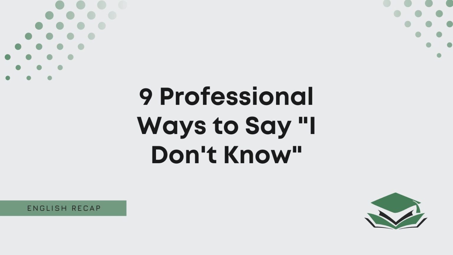 9 Professional Ways to Say "I Don't Know" - English Recap
