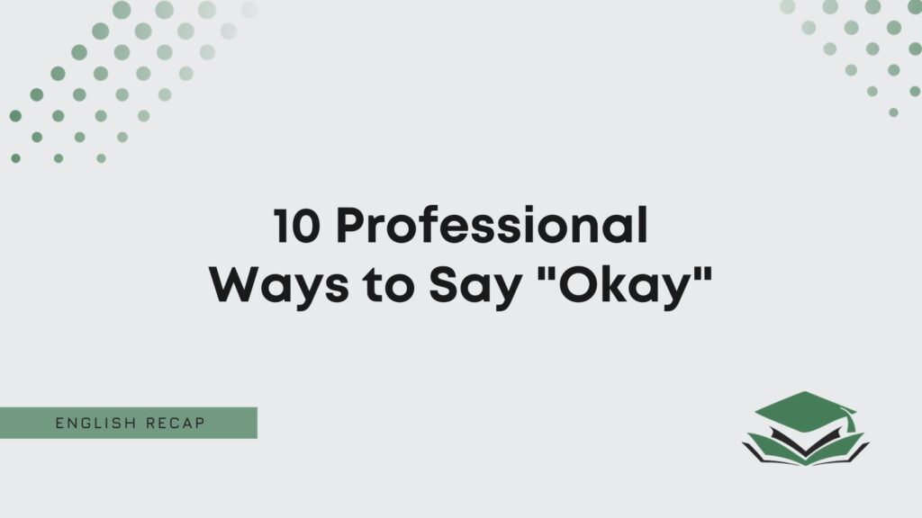 10 Professional Ways to Say "Okay" - English Recap