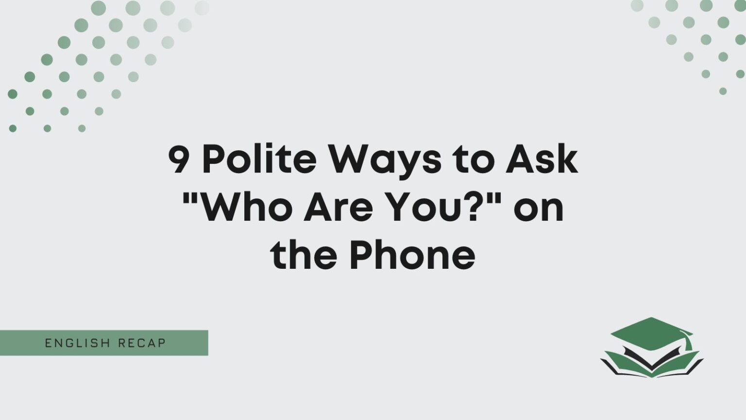 9 Polite Ways to Ask "Who Are You?" on the Phone - English Recap