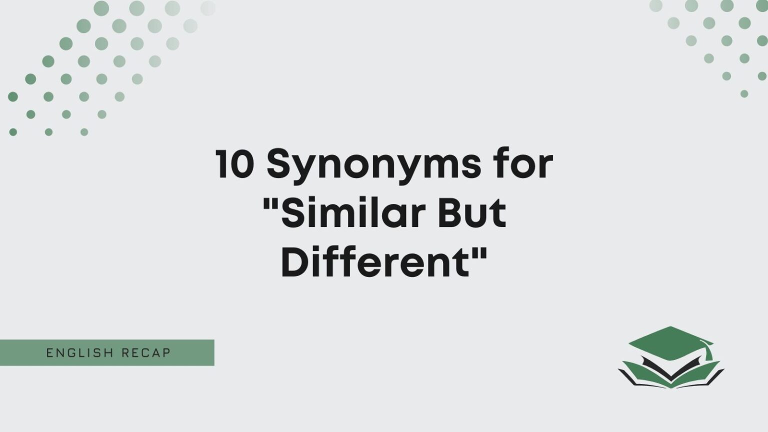 10 Synonyms for "Similar But Different" - English Recap