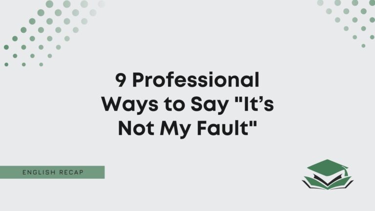 9 Professional Ways to Say "It’s Not My Fault" - English Recap