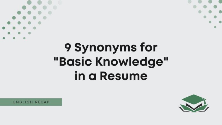 9 Synonyms for "Basic Knowledge" in a Resume - English Recap