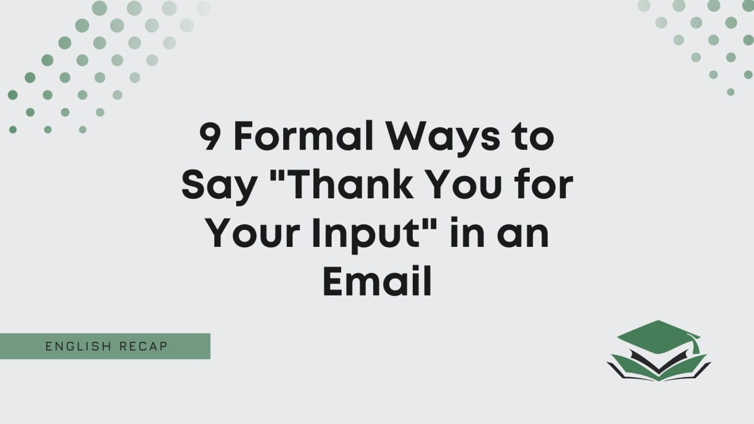 Formal Ways to Say "Thank You for Your Input" in an Email - English Recap