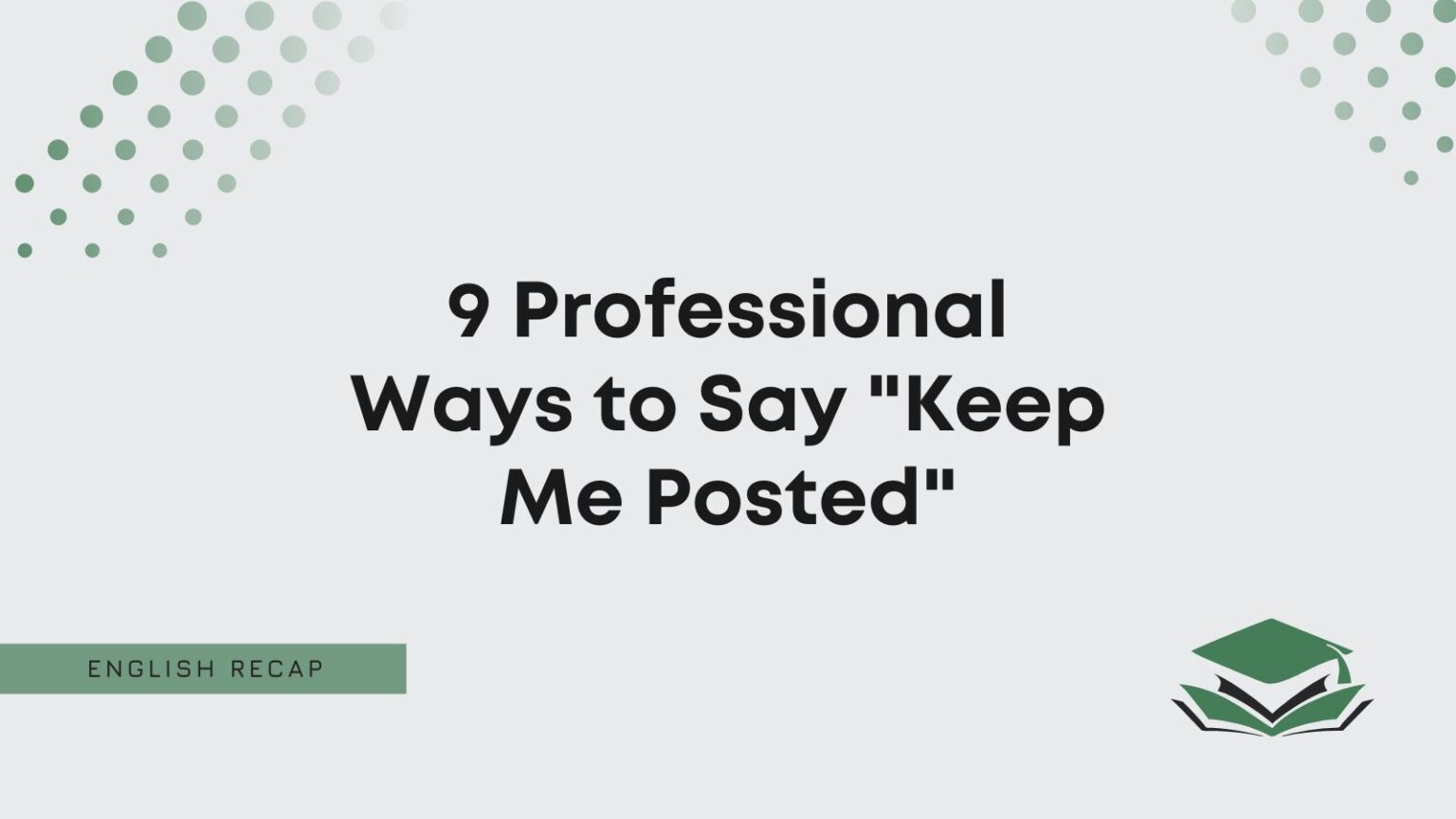 9 Professional Ways to Say "Keep Me Posted" - English Recap