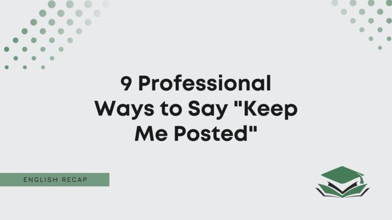 9 Professional Ways to Say "Keep Me Posted" - English Recap