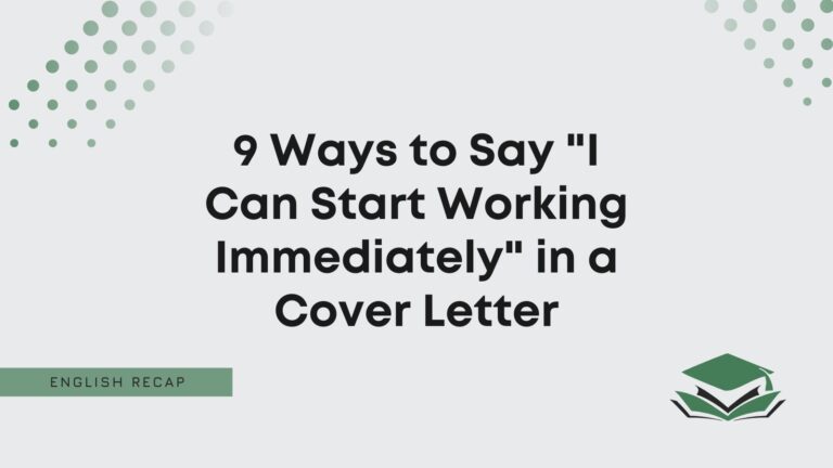 9 Ways to Say "I Can Start Working Immediately" in a Cover Letter ...